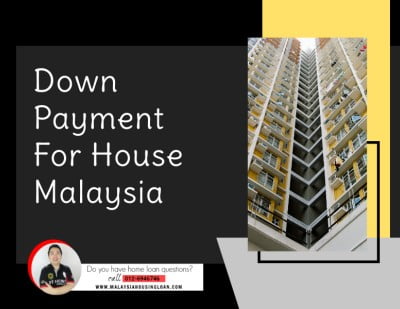 Down Payment For House Malaysia 2024